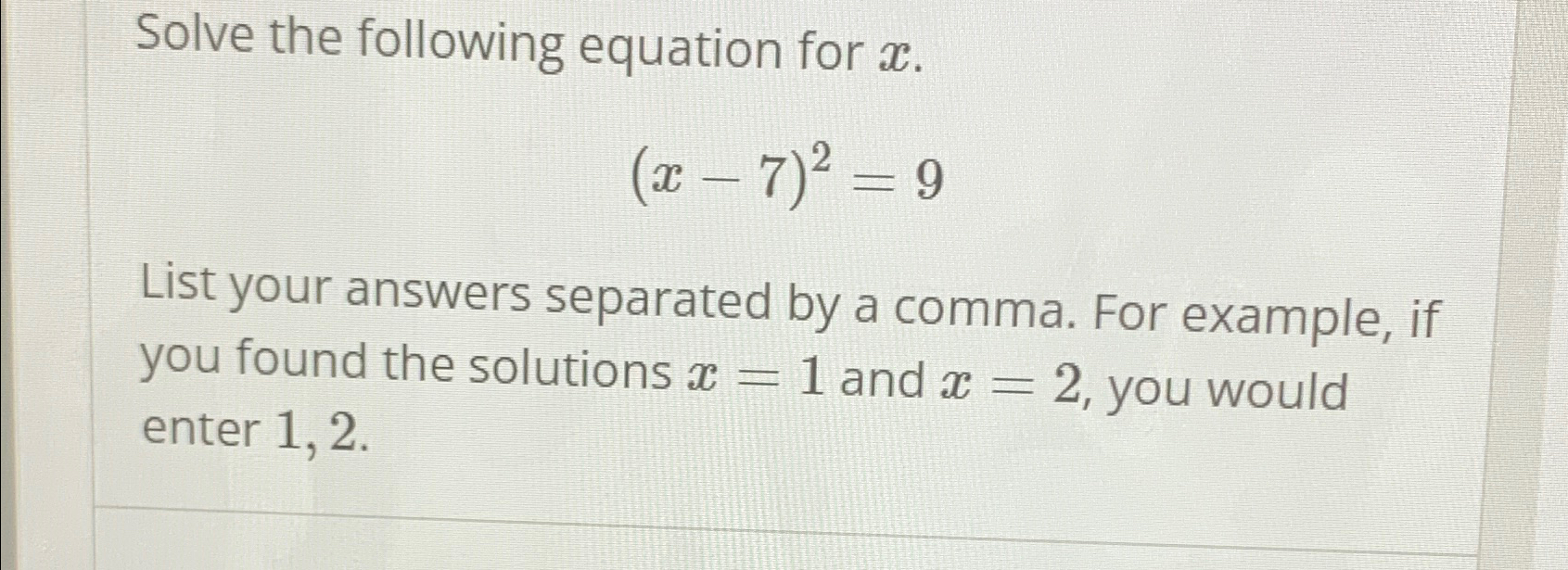 Solved Solve the following equation for x.(x-7)2=9List your | Chegg.com