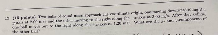 Solved 12. (15 points) Two balls of equal mass approach the | Chegg.com