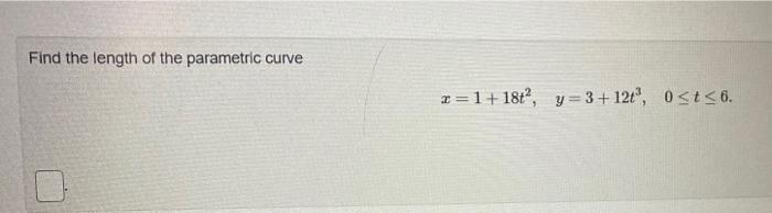 Solved Find the length of the parametric curve T=1+18t, g= | Chegg.com
