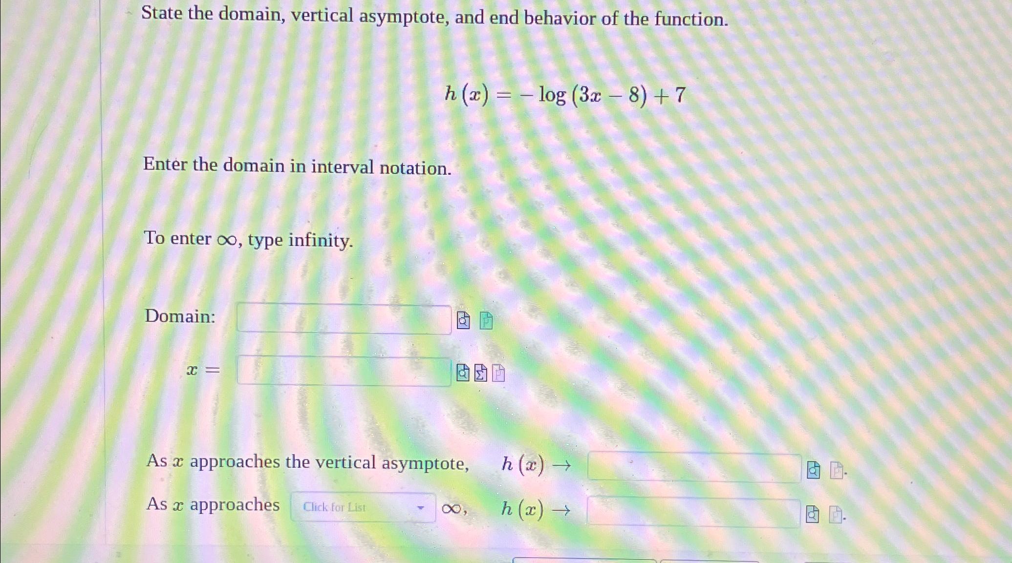 Solved State the domain, vertical asymptote, and end | Chegg.com