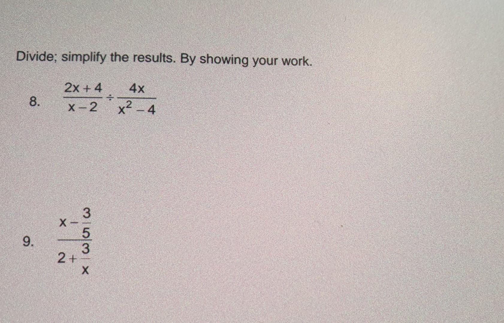 Solved Divide; simplify the results. By showing your work. 8 | Chegg.com
