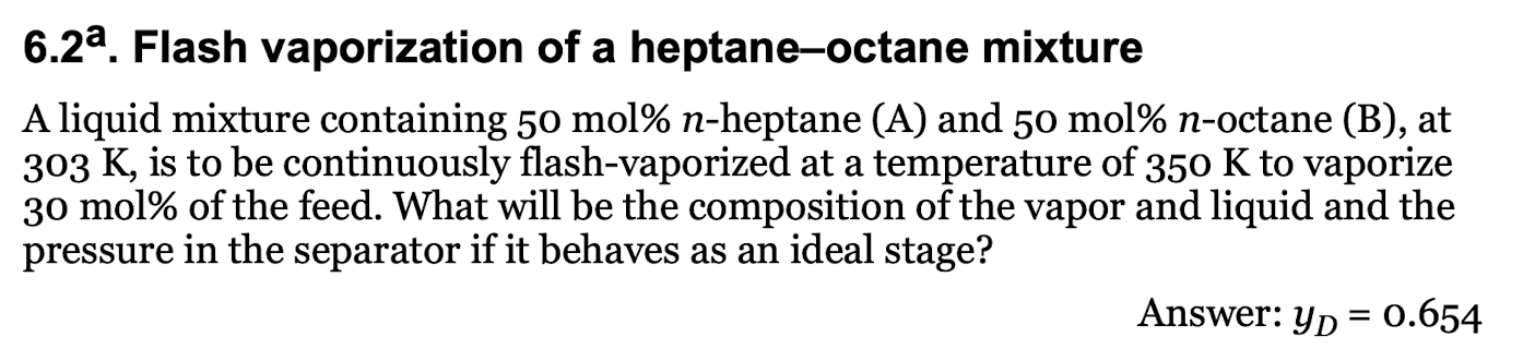 Solved 6.2 . ﻿Flash vaporization of a heptane-octane | Chegg.com