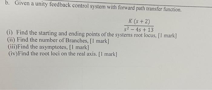 Solved b. Given a unity feedback control system with forward | Chegg.com