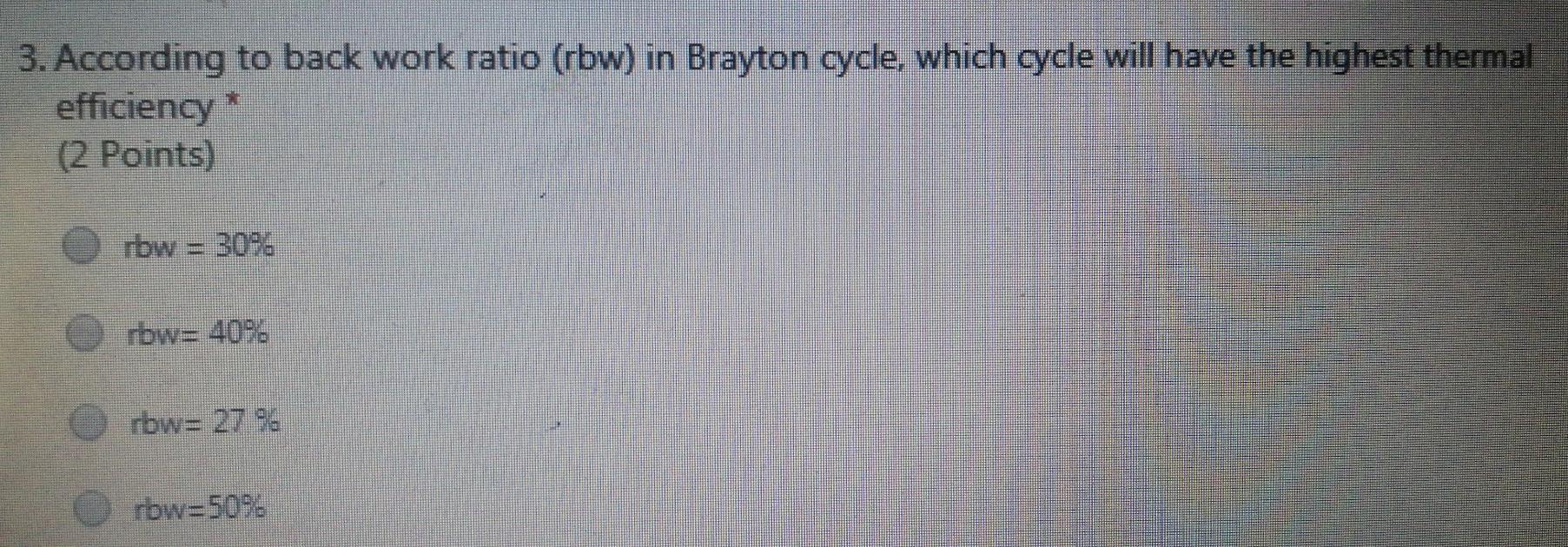 Solved 3. According to back work ratio (rbw) in Brayton | Chegg.com