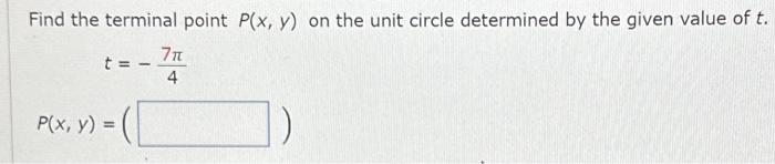 Solved Find the terminal point P(x,y) on the unit circle | Chegg.com