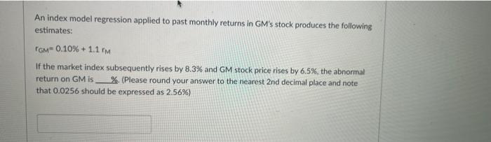 Solved An Index Model Regression Applied To Past Monthly