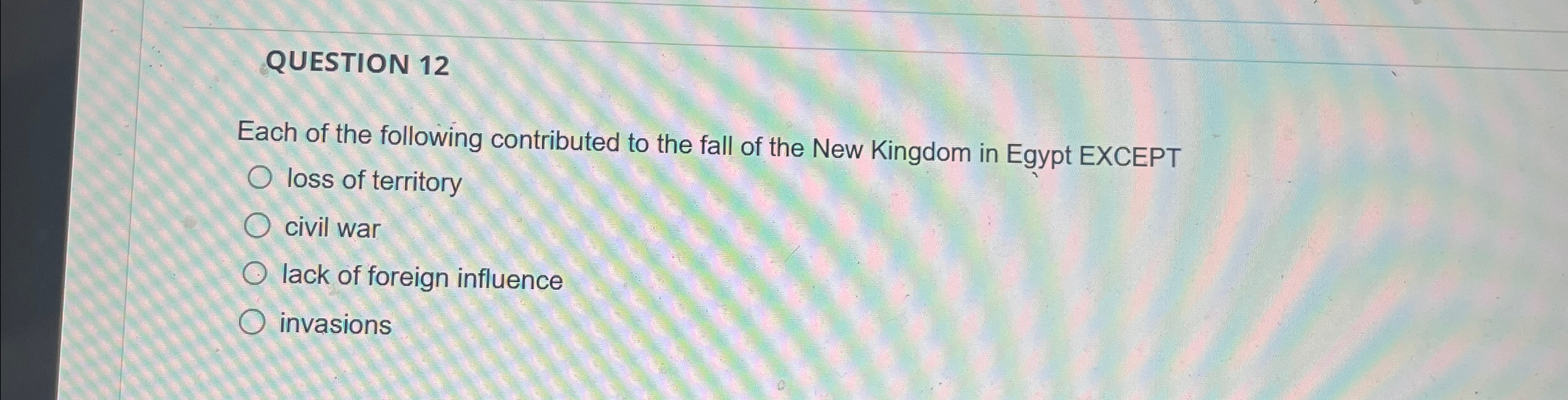 Solved QUESTION 12Each of the following contributed to the | Chegg.com