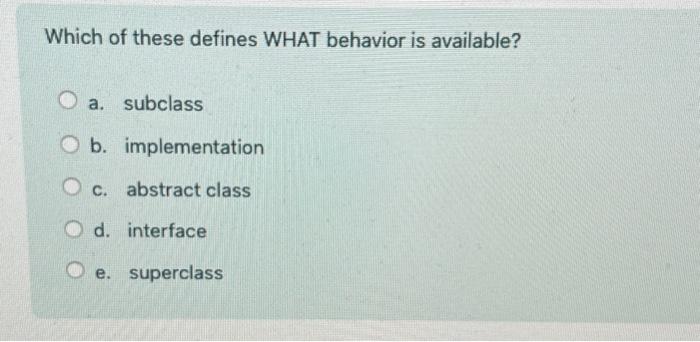 Solved Which Of These Defines What Behavior Is Available A 