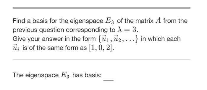 Find a basis for the eigenspace E3 of the matrix A | Chegg.com