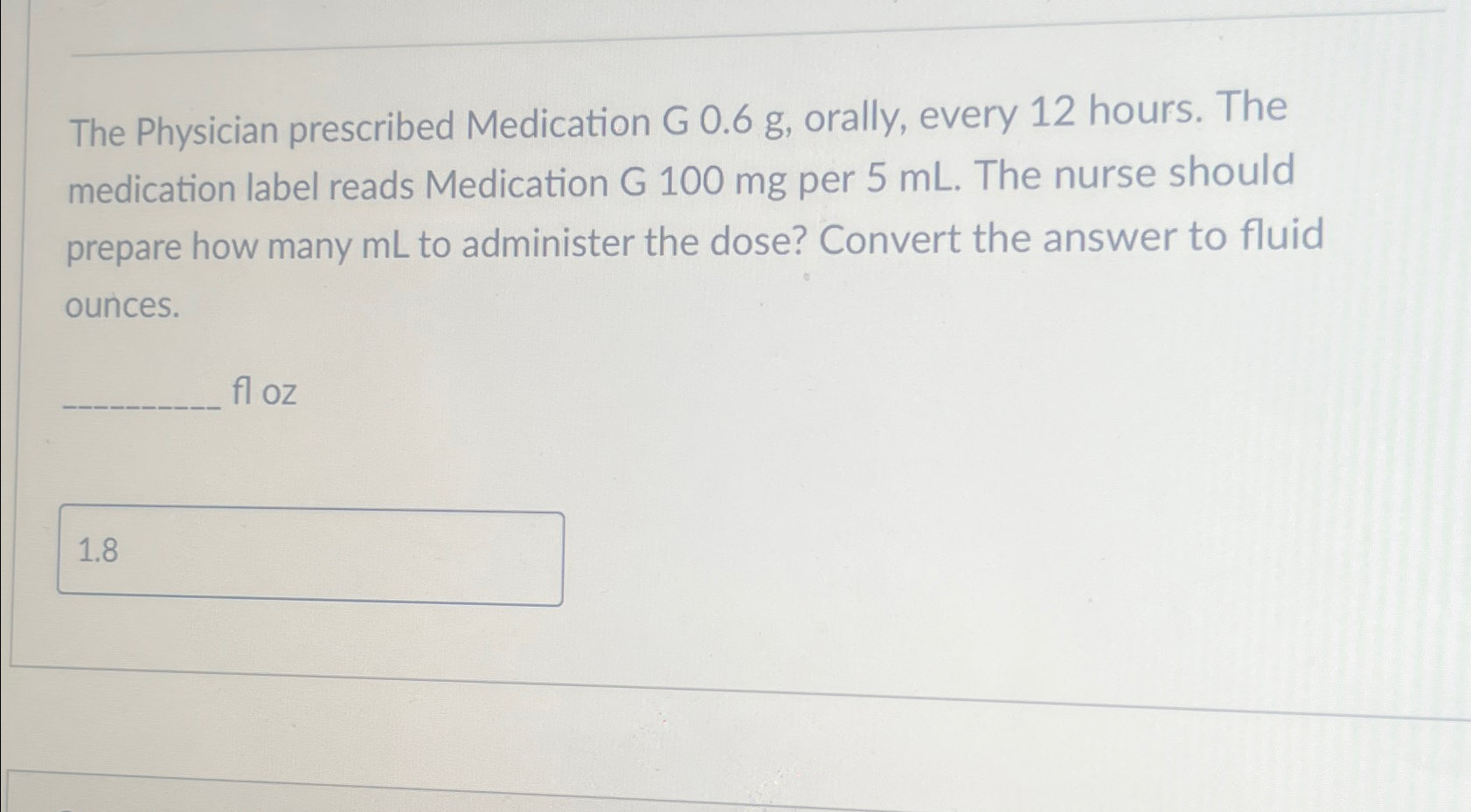 The Physician prescribed Medication G 0.6g, ﻿orally, | Chegg.com