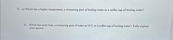 Solved a) Which has a higher temperature, a swimming pool of | Chegg.com