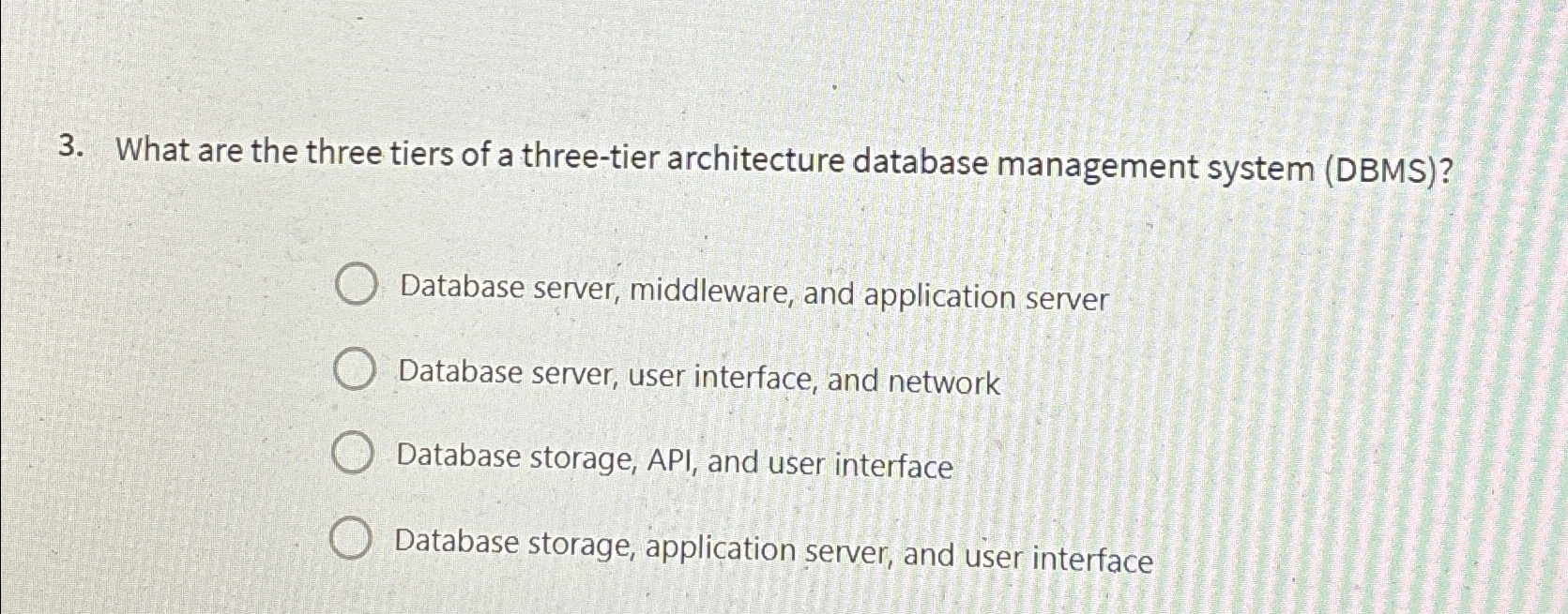 Solved What Are The Three Tiers Of A Three Tier Architecture