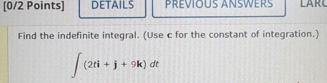 Solved [0/2 ﻿Points]Find the indefinite integral. (Use c | Chegg.com