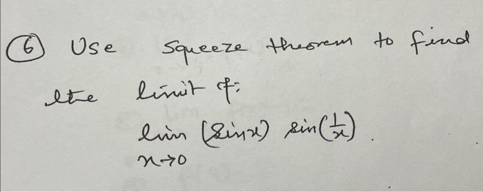 Solved (6) Use squeeze theorem to find lte linnit of: | Chegg.com