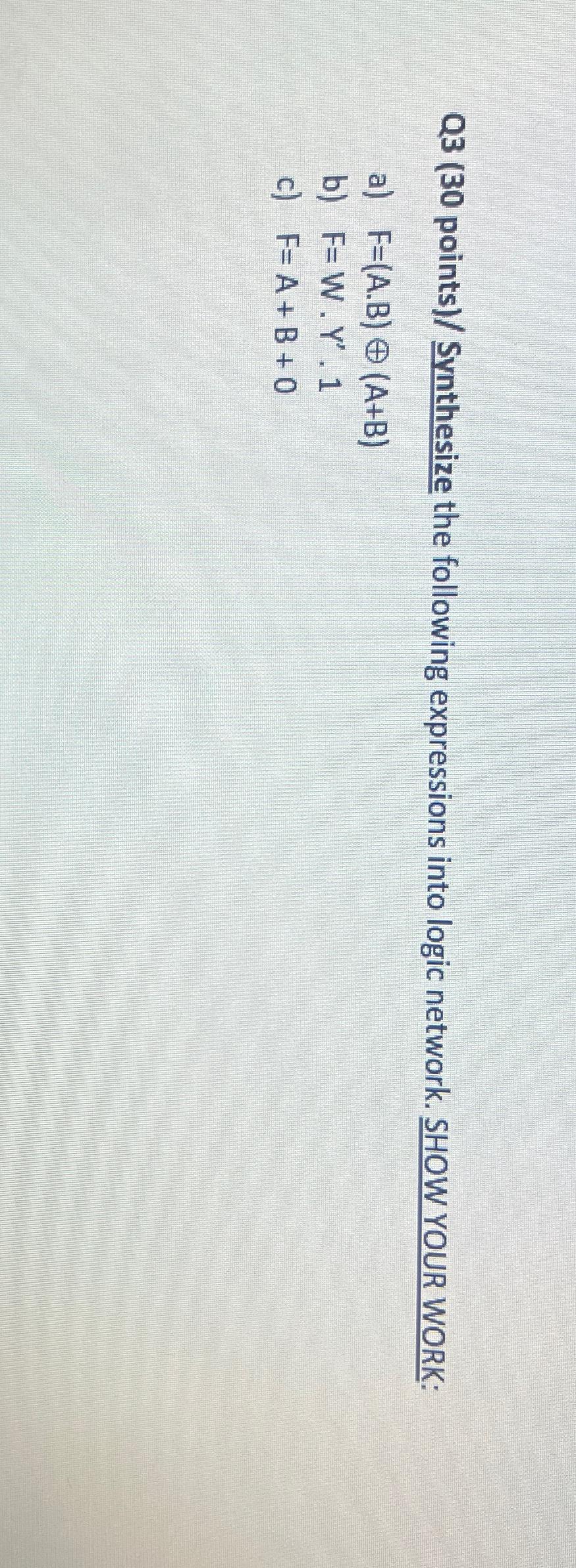 Solved Q3 (30 ﻿points)/ ﻿Synthesize the following | Chegg.com