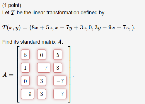 Solved (1 ﻿point)Let T ﻿be the linear transformation defined | Chegg.com