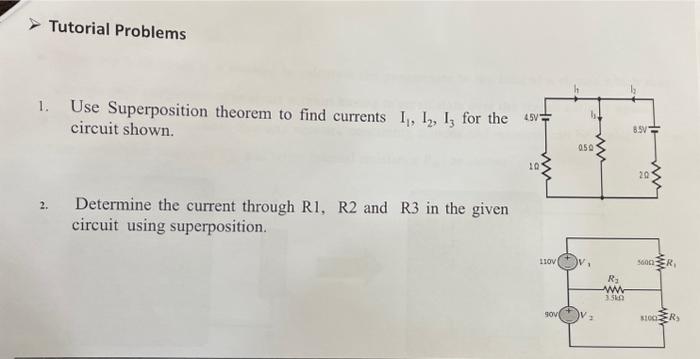 Solved Tutorial Problems 1. Use Superposition theorem to | Chegg.com