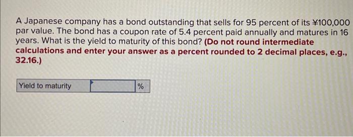 Solved A Japanese company has a bond outstanding that sells | Chegg.com