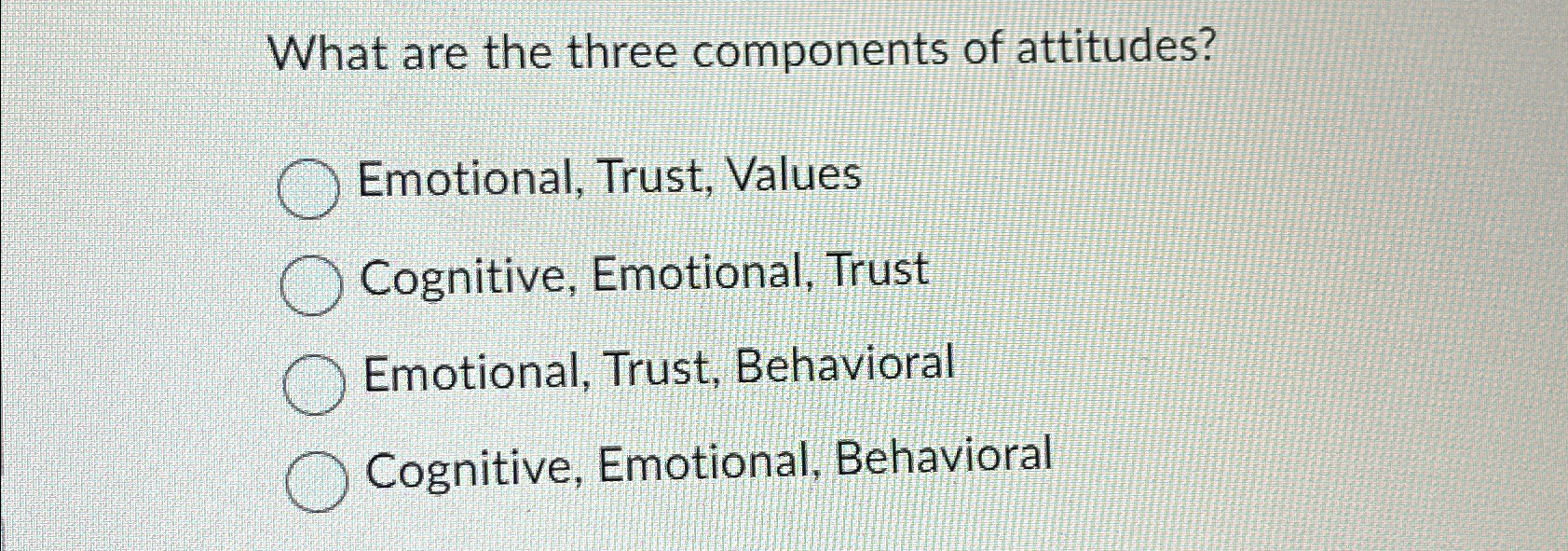 Solved What are the three components of attitudes?Emotional, | Chegg.com