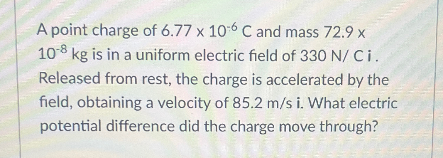 Solved A point charge of 6.77\\\\times 10^(-6)C and mass | Chegg.com