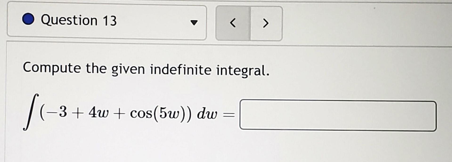 Solved Compute the given indefinite integral. | Chegg.com