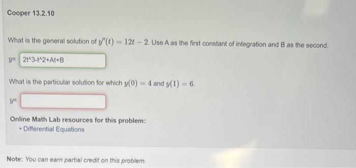 Solved What is the general solution of y′′(t)=12t−2. Use A | Chegg.com