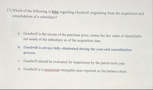 Solved Which of the following is fals regarding Goodwill | Chegg.com