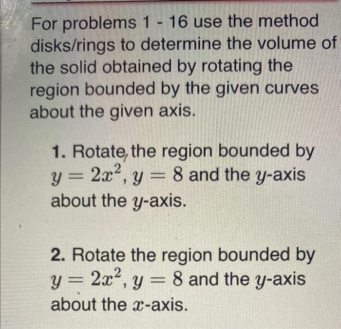 Solved For problems 1 - 16 use the method disks/rings to | Chegg.com