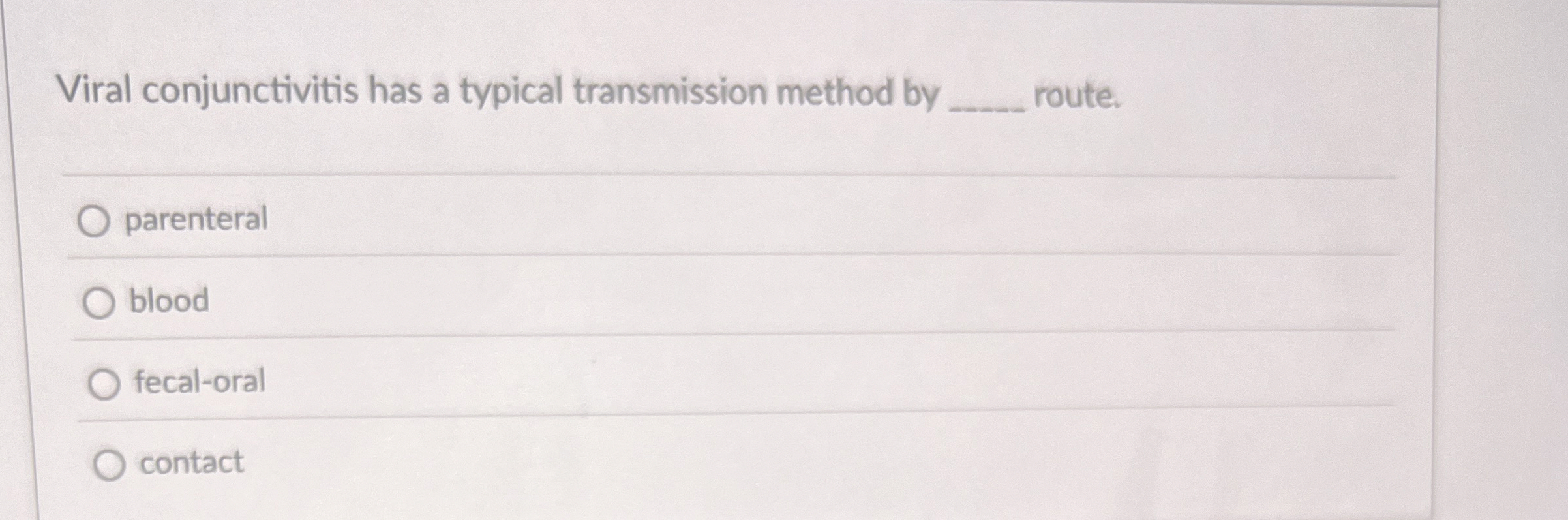 Solved Viral conjunctivitis has a typical transmission | Chegg.com