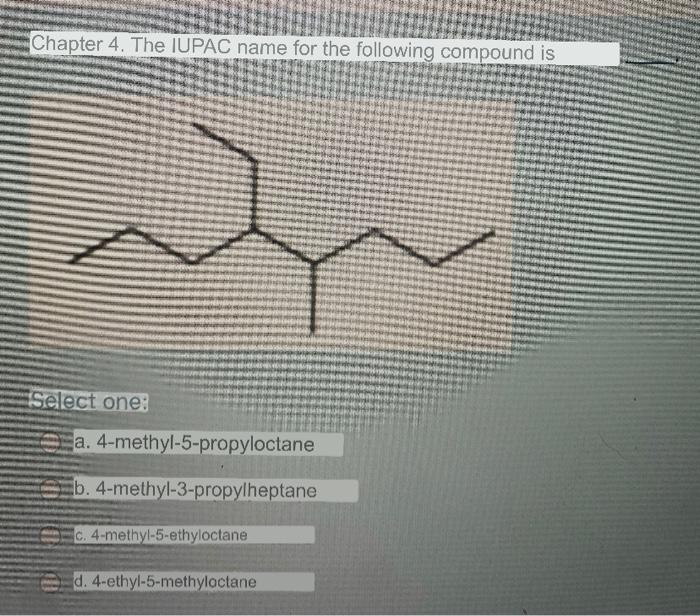 Solved Chapter 4. The IUPAC name for the following compound | Chegg.com