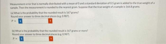 Solved Measurement error that is normally distributed with a | Chegg.com