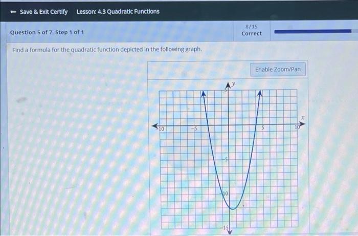 Solved - Save & Exit Certify Lesson: 4.3 Quadratic Functions | Chegg.com