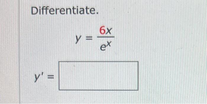 Solved Differentiate Yex6x 6756