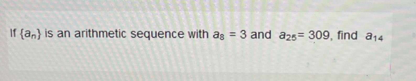 Solved If {an} ﻿is an arithmetic sequence with a8=3 ﻿and | Chegg.com