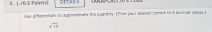 Solved Use differentials to approximate the quantity. (Give | Chegg.com