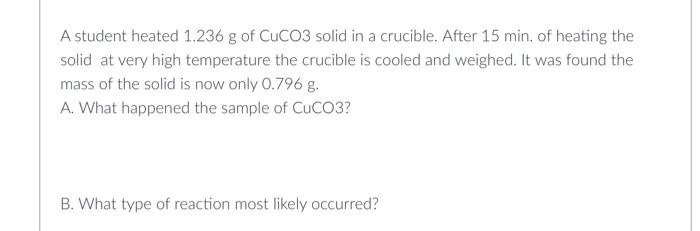 Solved A student heated 1.236 g of CuCO3 solid in a | Chegg.com