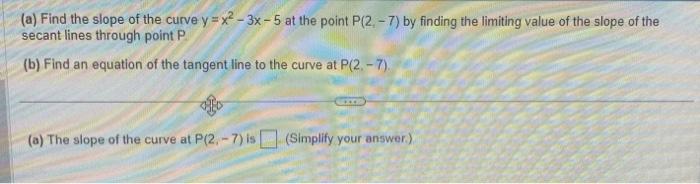 Solved a)Find the slope of the curve y=x^2-3x-5 at the point | Chegg.com