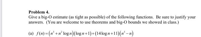 Solved Problem 4. Give a big-O estimate (as tight as | Chegg.com