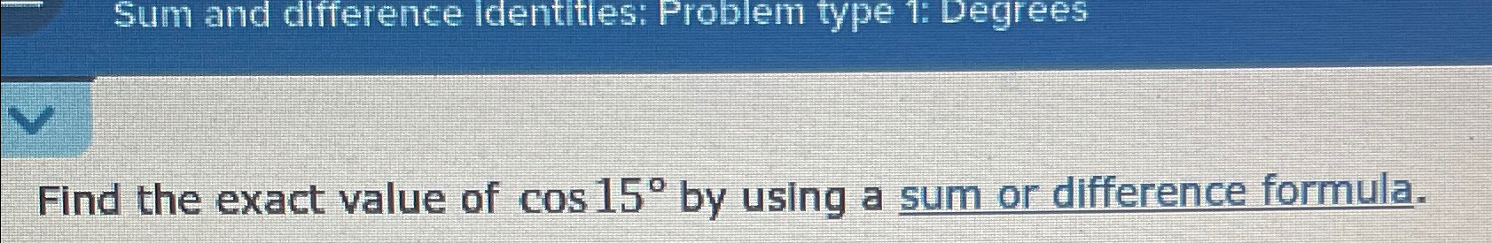 Solved Sum and difference identities: Problem type 1: | Chegg.com