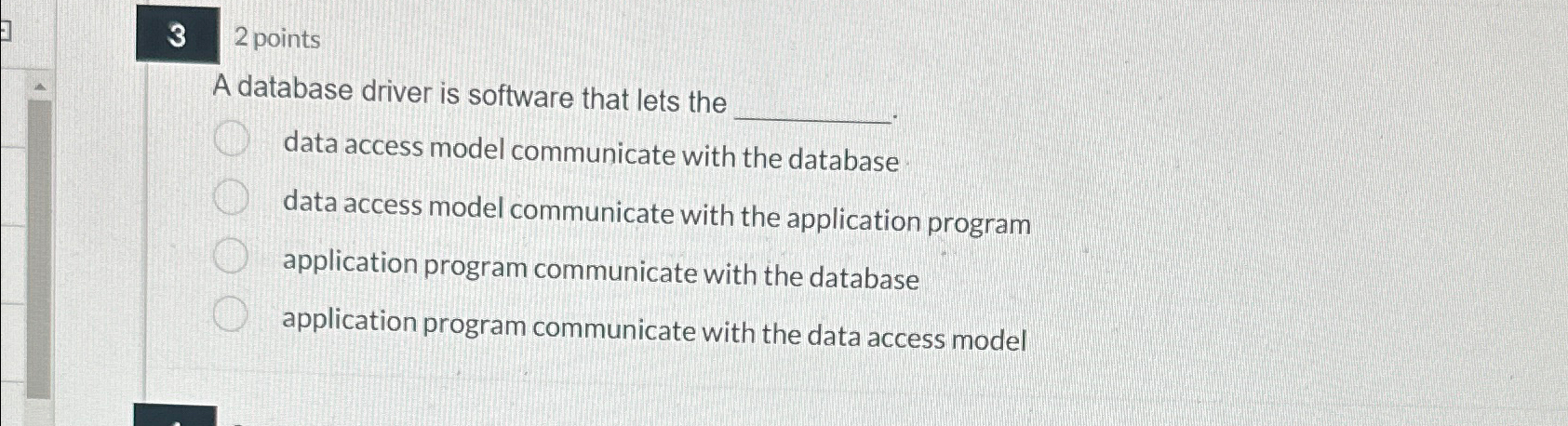 Solved 32 ﻿pointsA database driver is software that lets | Chegg.com