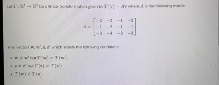 Solved Let T: R → R be a linear transformation given by T | Chegg.com