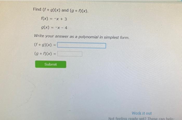 Solved Find (fog)(x) and (gof)(x). f(x) = -x + 3 g(x) = -x-4 | Chegg.com