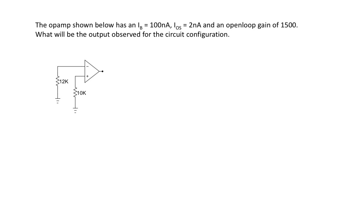 Solved The opamp shown below has an IB=100nA,IOS=2nA ﻿and an | Chegg.com