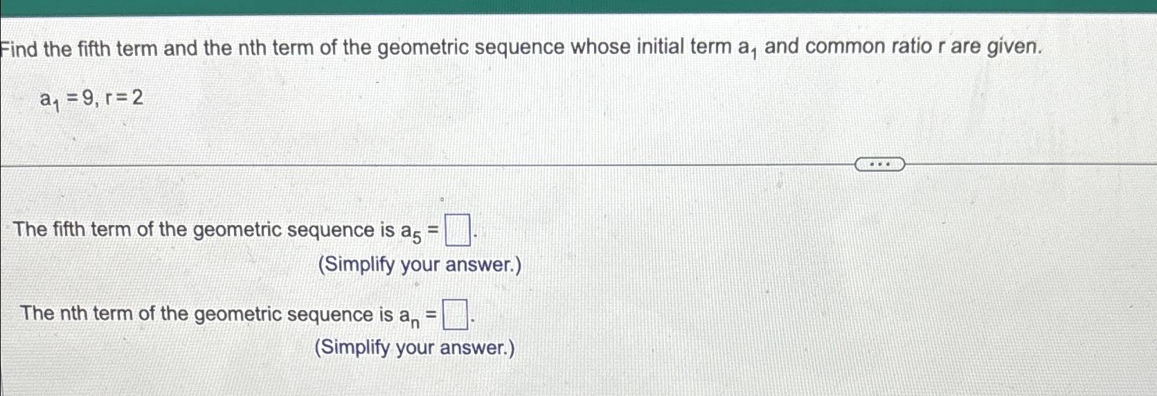 Solved Find the fifth term and the nth term of the geometric | Chegg.com