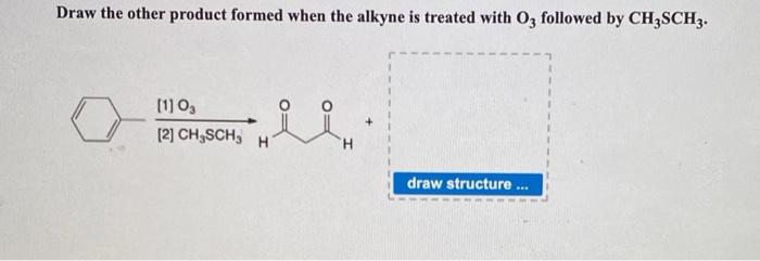 Solved Draw the other product formed when the alkyne is | Chegg.com