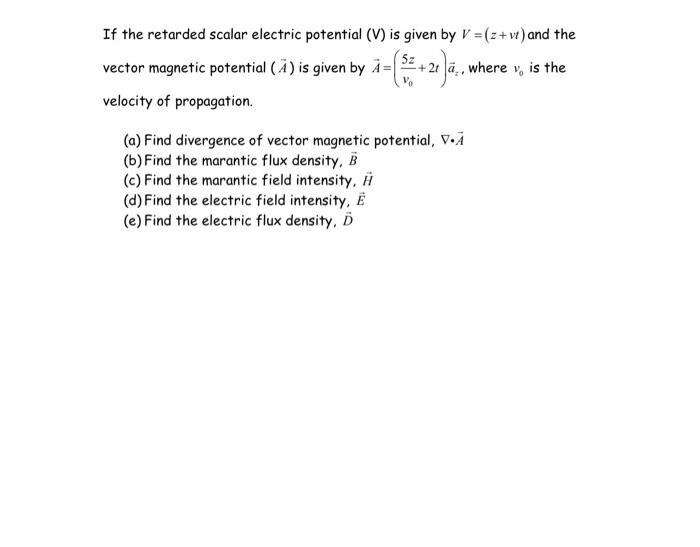 Solved If the retarded scalar electric potential (V) is | Chegg.com