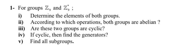 Solved 1- For groups Z9 and Z9∗; i) Determine the elements | Chegg.com