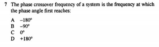Solved 7 The phase crossover frequency of a system is the | Chegg.com