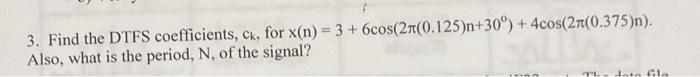 Solved 3. Find the DTFS coefficients, ck, for | Chegg.com