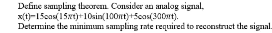 Solved Define sampling theorem. Consider an analog | Chegg.com